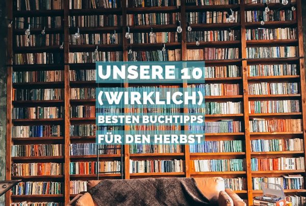 Unsere 10 (wirklich) besten Buchtipps für den Herbst - MUCBOOK